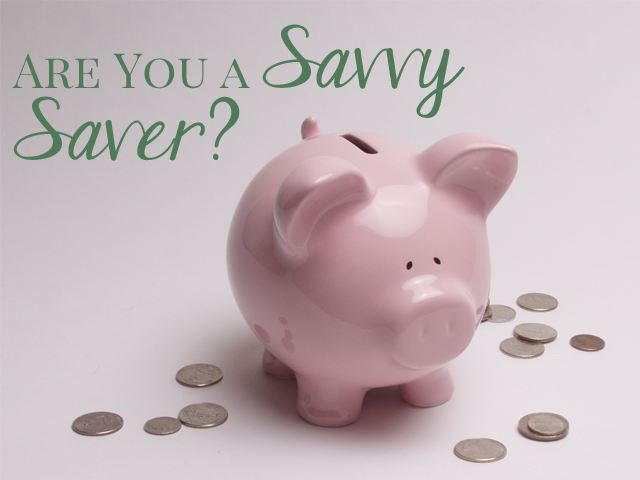 How to Become a Savvy Saver